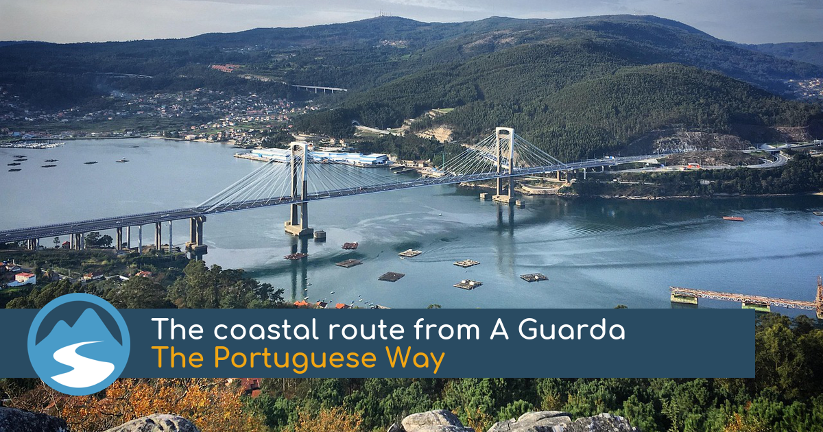 The Portuguese Way - The coastal route from A Guarda guide: routes ...